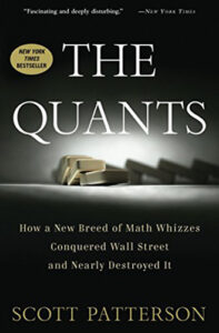 The Quants: How a New Breed of Math Whizzes Conquered Wall Street and ...